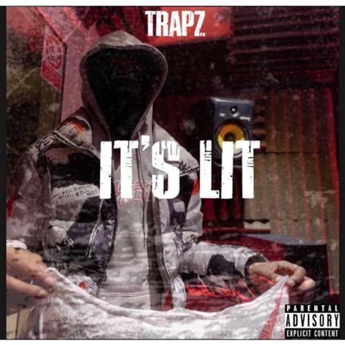 Écouter It's Lit par Trapz sur Amazon Music Unlimited
