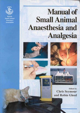 Bsava Manual of Small Animal Anaesthesia and Analgesia: 9780905214481 ...