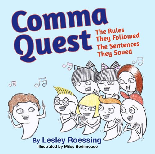 Comma Quest: The Rules They Followed. The Sentences they Saved: Lesley ...