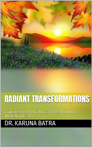 Radiant Transformations: Empowering Affirmations for Heal Your Life ...