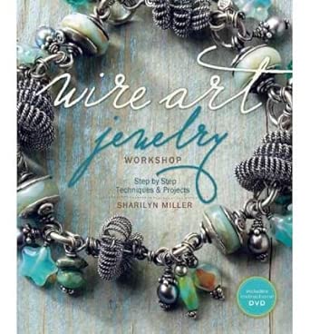 Wire Art Jewelry Workshop: Step by Step Techniques and Projects (Mixed ...