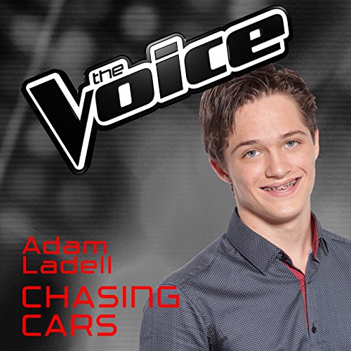 Amazon Music UnlimitedでAdam LadellのChasing Cars (The Voice Australia ...
