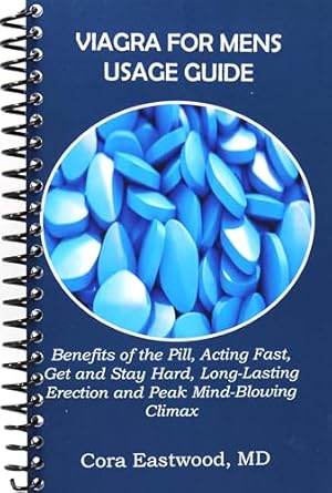 VIAGRA FOR MENS USAGE GUIDE: Benefits of the Pill, Acting Fast, Get and ...