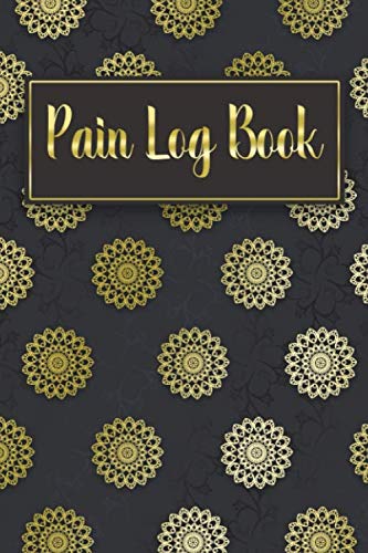 Pain Log Book: Pain Diary and Symptoms Log | Perfect Notebook for ...