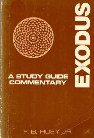 Exodus: A Bible Study Commentary/Pbn 11021: Huey, F. B.: 9780310360537 ...