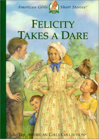 Amazon.com: Felicity Takes a Dare (American Girl Collection ...