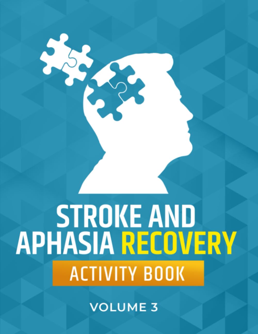 Stroke & Aphasia Recovery Activity Book Volume 3: Exercises to Boost ...