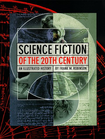 Science Fiction of the 20th Century: An Illustrated History: Robinson ...