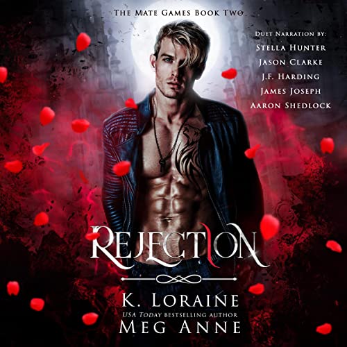 Rejection: A Rejected Mate Academy Romance (The Mate Games, Book 2) (Audio Download): K. Loraine ...