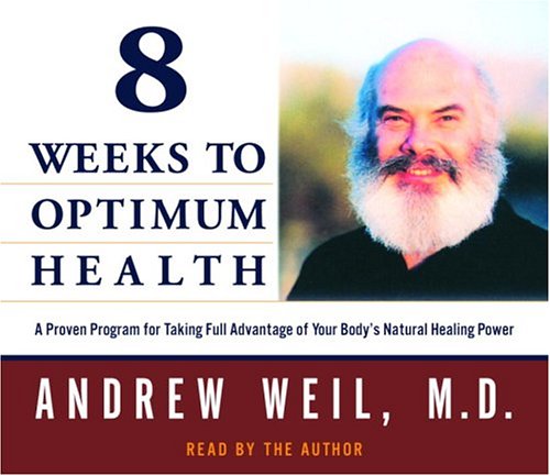 Amazon.com: 8 Weeks to Optimum Health: 9780739314869: Weil M.D., Andrew ...