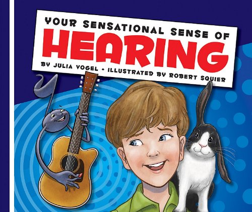 Your Sensational Sense of Hearing (Sensational Senses): Vogel, Julia ...