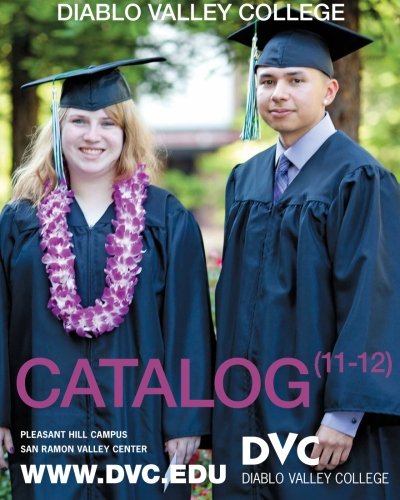 Diablo Valley College Catalog 11-12: College, Diablo Valley: 9781463737184: Amazon.com: Books