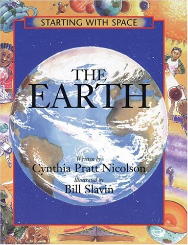 Earth, The (Starting with Space): Nicolson, Cynthia, Slavin, Bill ...