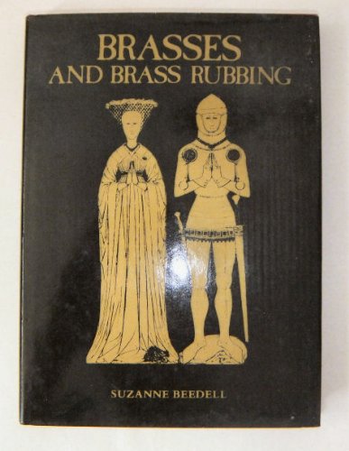 Brasses and Brass Rubbing: Beedell, Suzanne; Cook, Terence; Leach ...