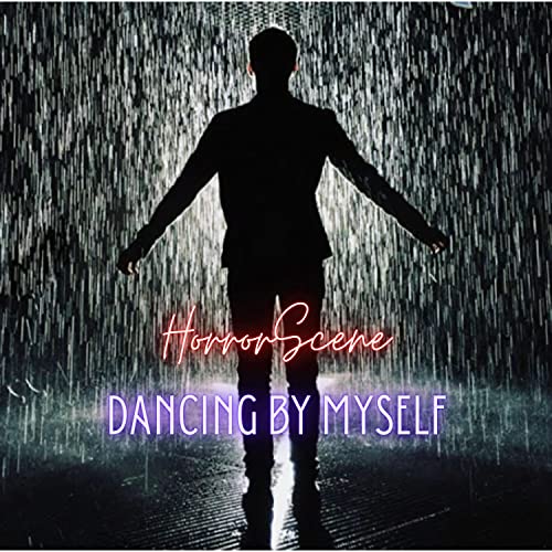 Écouter Dancing By Myself par HorrorScene sur Amazon Music Unlimited