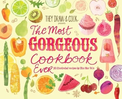 Amazon.com: The Most Gorgeous Cookbook Ever: 30 Illustrated Recipes ...