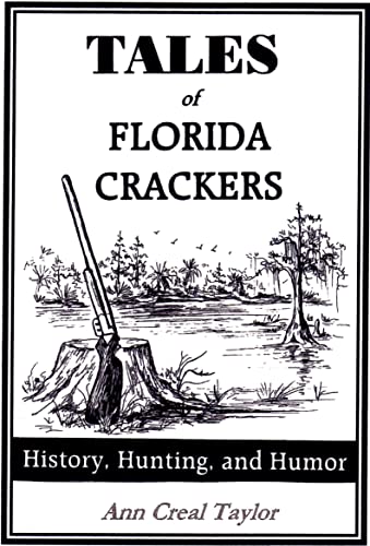 Amazon.com: TALES OF FLORIDA CRACKERS: History, Hunting, and Humor ...