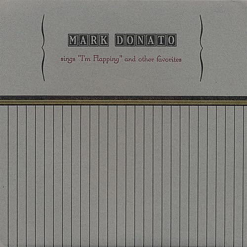 Mark Donato - Mark Donato Sings I'm Flapping & Other Favorites - Amazon ...