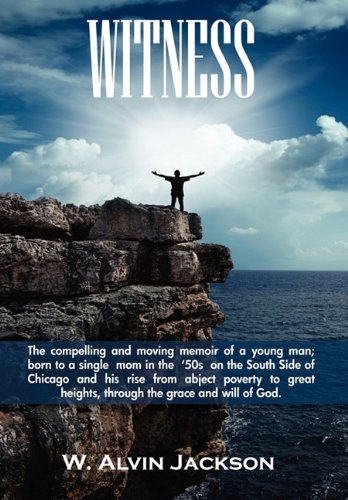 Witness: Jackson, W. Alvin: 9780578077130: Amazon.com: Books