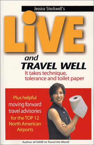 Live and Travel Well: Stockwell, Jessica: 9781887617178: Amazon.com: Books