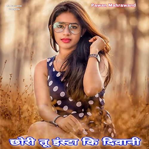 Play Chori Tu Insta Ki Diwani (Meenawati) by Pawan Mahrawand & Kalu Ram ...