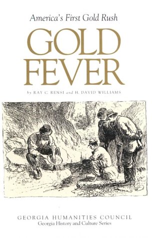 Gold Fever: America's First Gold Rush (Georgia History and Culture ...