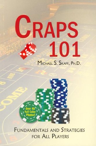 Craps 101: Fundamentals and Strategies for All Players: Michael S ...