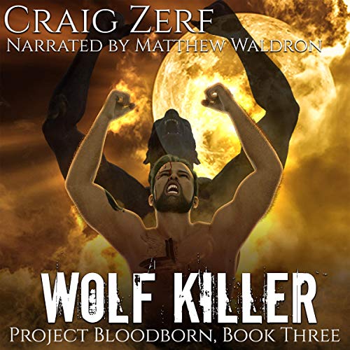 Amazon.com: Wolf Killer: Project Bloodborn, Book 3 (Audible Audio Edition): Craig Zerf, Matt ...