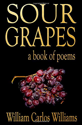 Amazon.com: Sour Grapes - A Book of Poems: 9781797603131: Williams ...