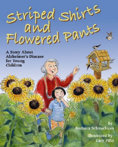 Striped Shirts and Flowered Pants: A Story About Alzheimer's Disease ...