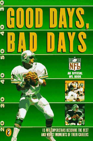 Good Days, Bad Days: An Official NFL Book: The National Football League ...