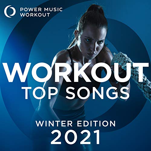Play Workout Top Songs 2021 - Winter Edition by Power Music Workout on ...