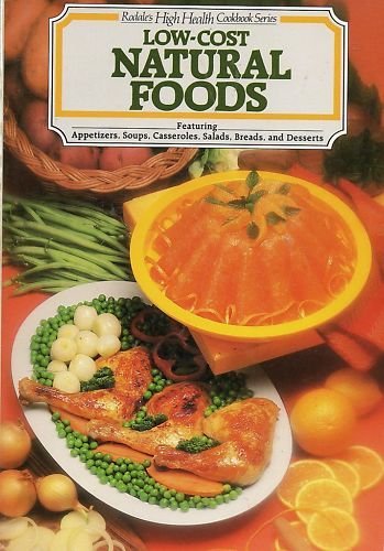 low-cost Natural Foods: By the Editors of Rodale Books: 9780878575237 ...