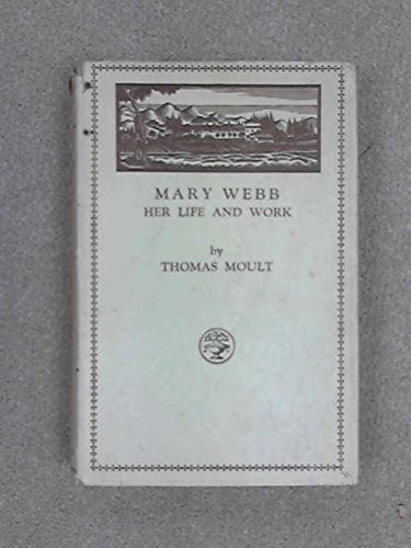 Mary Webb: Her life and work: Moult, Thomas.: Amazon.com: Books