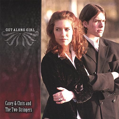Casey and Chris and the Two-Stringers - Get Along Girl - Amazon.com Music