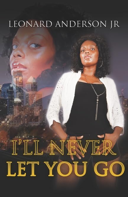 I'll Never Let You Go (Volume 1) (I'll Never Let You Go Series ...
