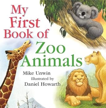 My First Book of Zoo Animals: Mike Unwin: 9781472905314: Amazon.com: Books