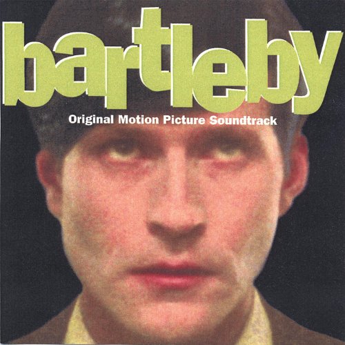 Play BARTLEBY ORIGINAL MOTION PICTURE SOUNDTRACK by Jonathan Parker and ...