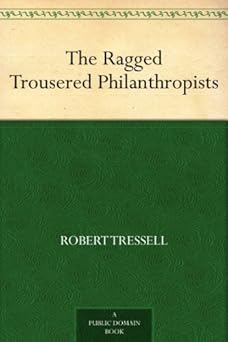 The Ragged Trousered Philanthropists eBook : Tressell, Robert: Amazon ...