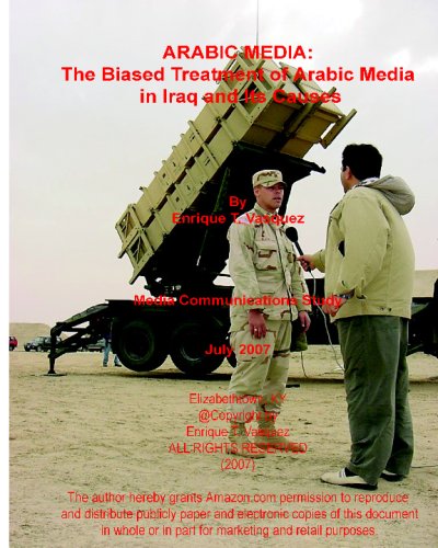 Arabic Media: The Biased Treatment Of Arabic Media In Iraq And Its ...