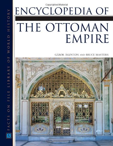 Encyclopedia of the Ottoman Empire: Agoston, Gabor, Masters, Bruce ...