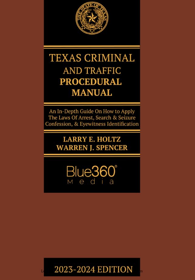 Texas Criminal & Traffic Procedural Manual: 2023-2024 Edition: blue360 ...