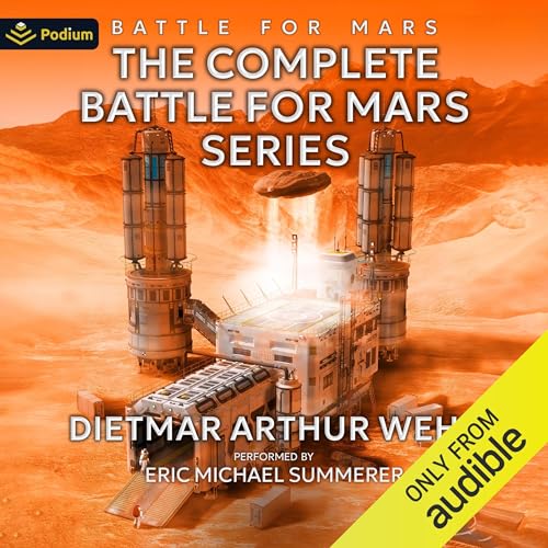 The Complete Battle for Mars Series (Audio Download): Dietmar Wehr, Eric Michael Summerer ...