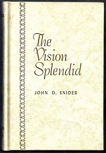 The vision splendid: Snider, J.D.: Amazon.com: Books