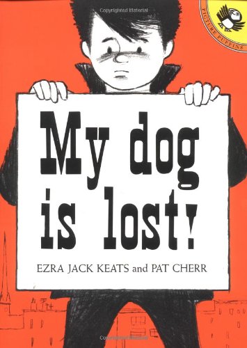 My Dog Is Lost (Picture Books): Keats, Ezra Jack, Keats, Ezra Jack ...