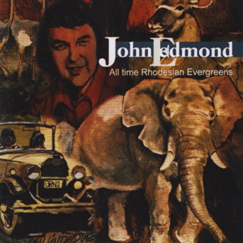Play All Time Rhodesian Evergreens by John Edmond on Amazon Music