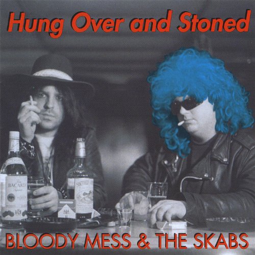 Amazon.com: Hung Over & Stoned : Bloody Mess & the Skabs: Digital Music