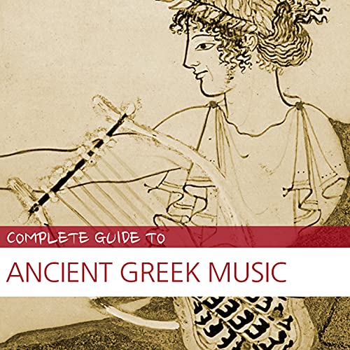 Play Complete Guide to Ancient Greek Music by Ancient Greek Music ...