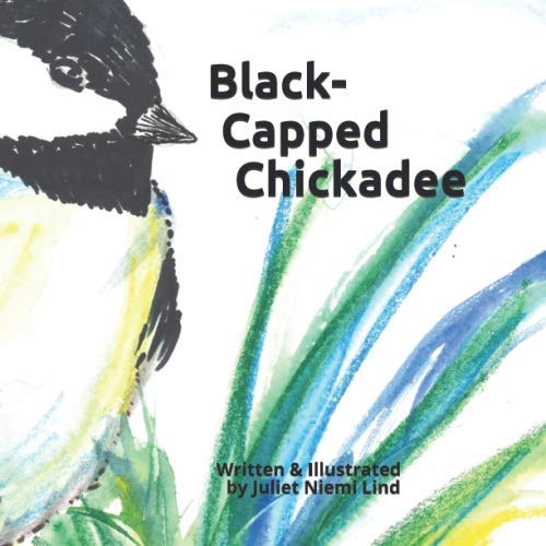 Black-Capped Chickadee: A Poem: Lind, Juliet Niemi: 9781077067301 ...