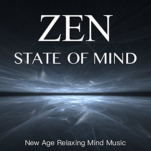 Zen State of Mind - New Age Relaxing Mind Music with Sounds of Nature ...